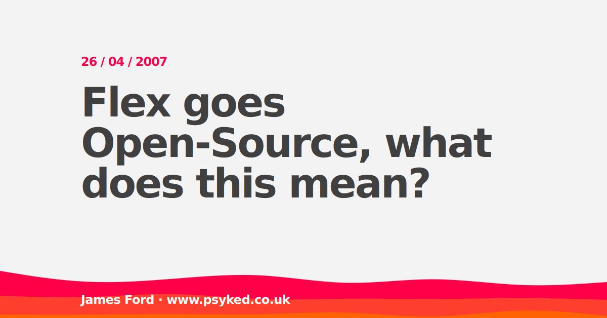 Flex goes Open-Source, what does this mean?