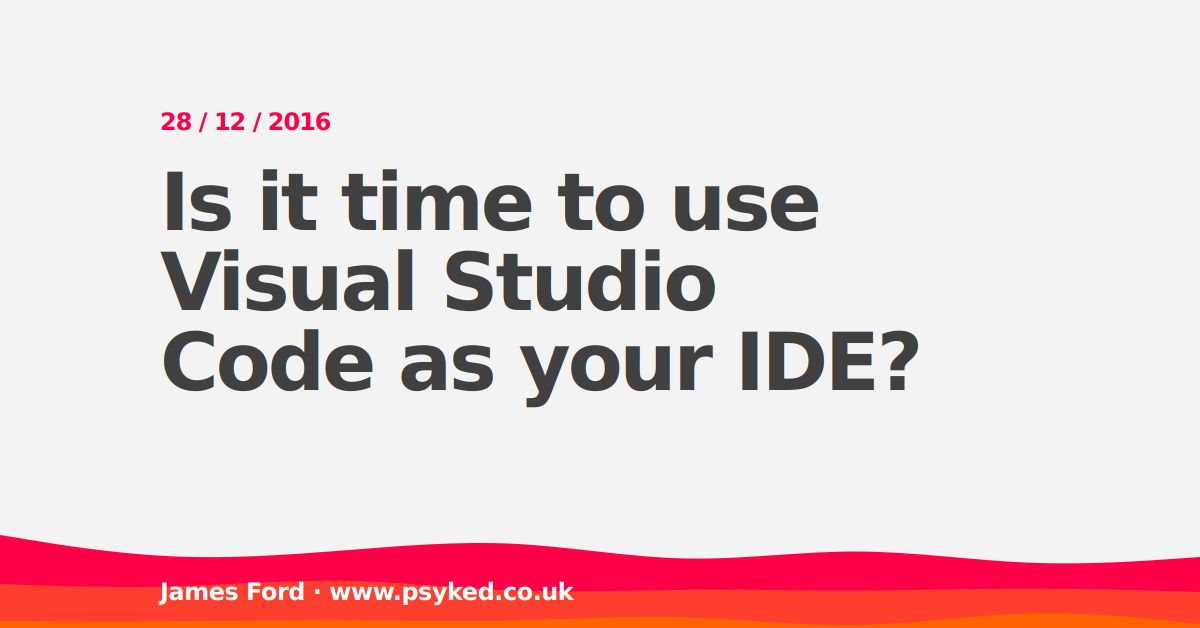 Is it time to use Visual Studio Code as your IDE?
